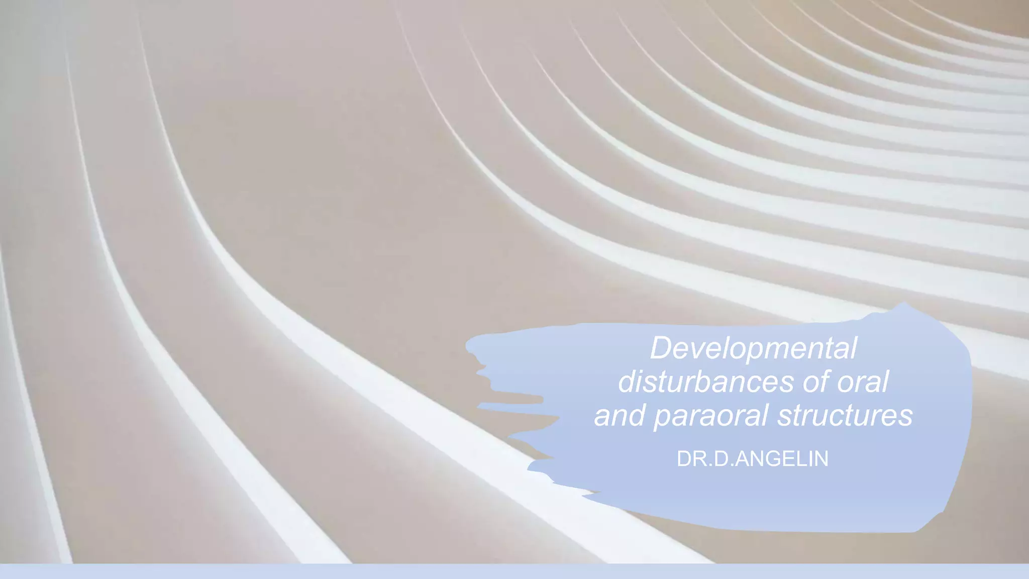 Developmental disturbances of oral and paraoral structures | PPTX