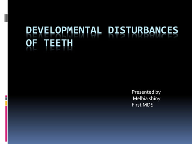 Developmental disturbances of teeth | PPTX | Dental Health | Diseases ...