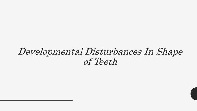 Developmental disturbances of teeth | PPTX