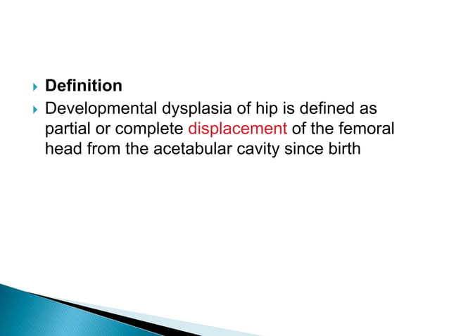 Developmental dysplasia of hip | PPTX