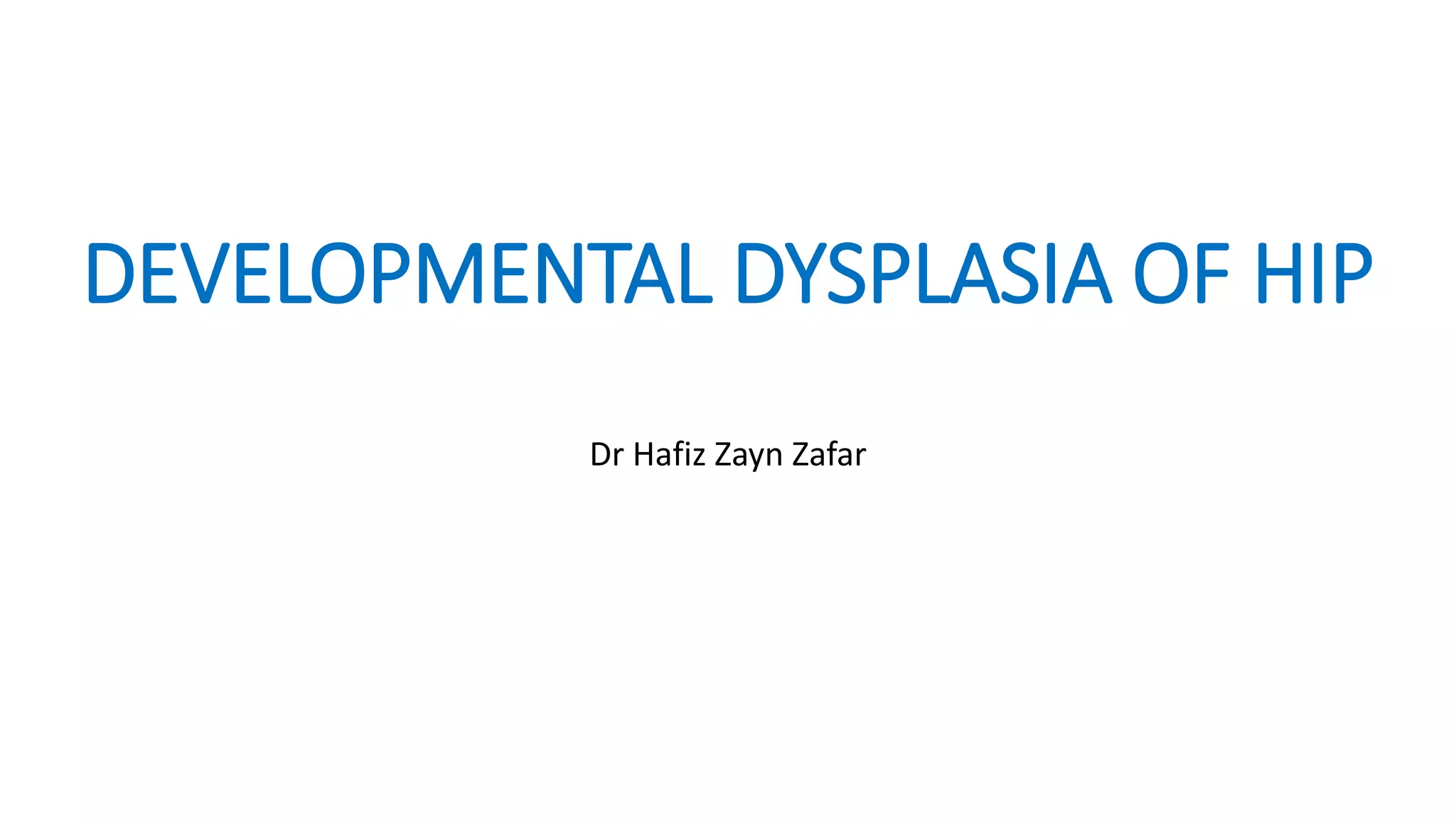 Developmental dysplasia of hip | PPTX