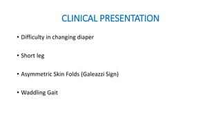 Developmental dysplasia of hip | PPTX