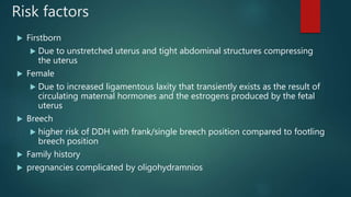 Developmental dysplasia of the hip | PPTX
