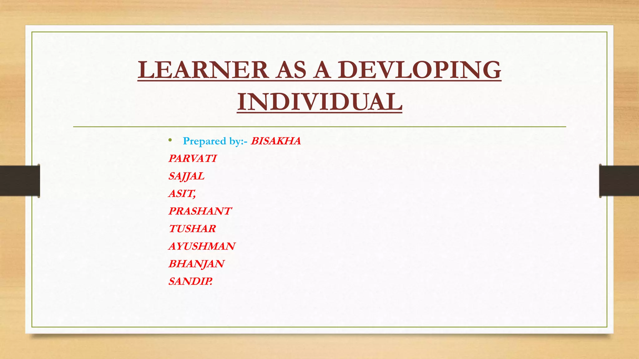 LEARNER AS A DEVELOPING INDIVIDUAL | PPT