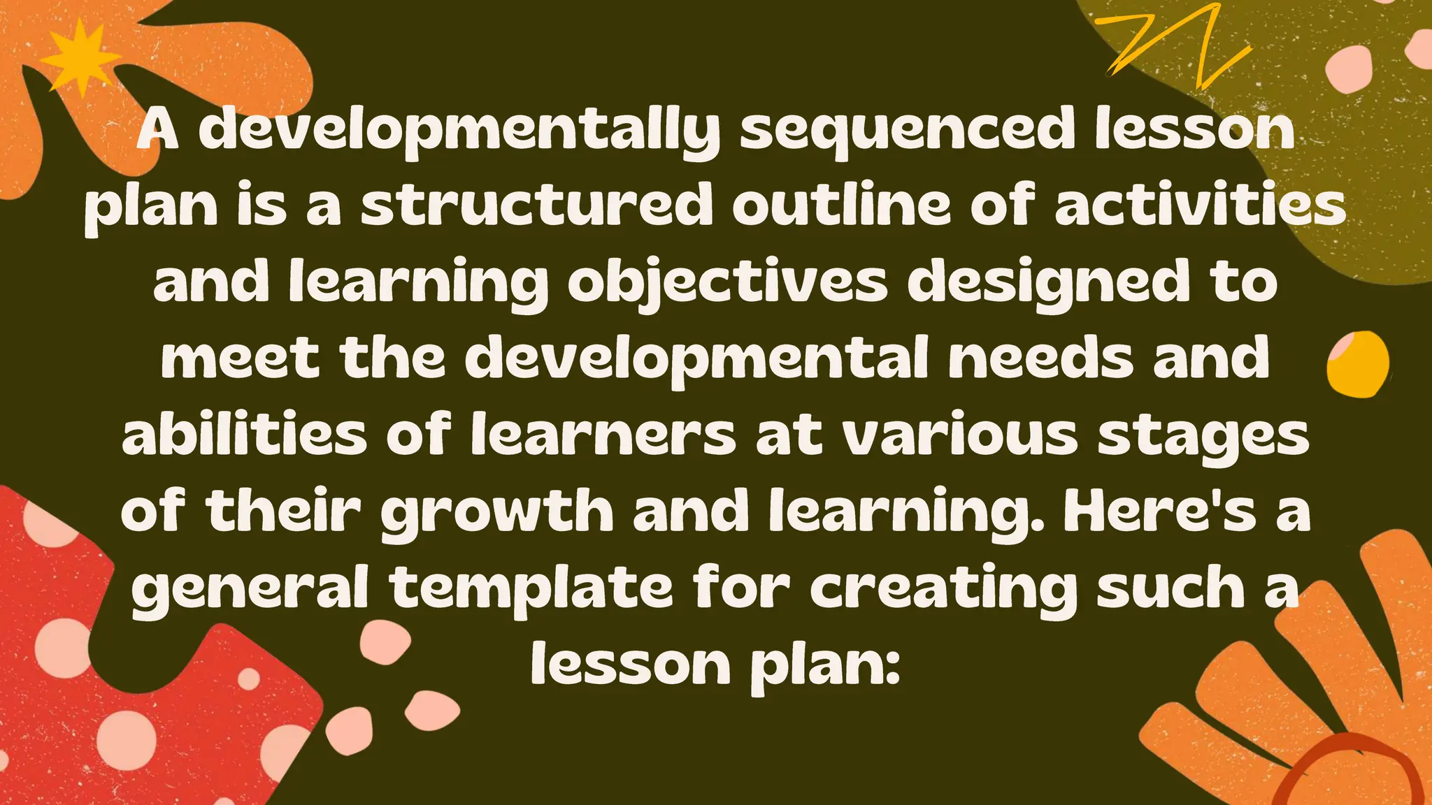 DEVELOPMENTALLY SEQUENCED LESSON PLAN explain mmdc.pptx