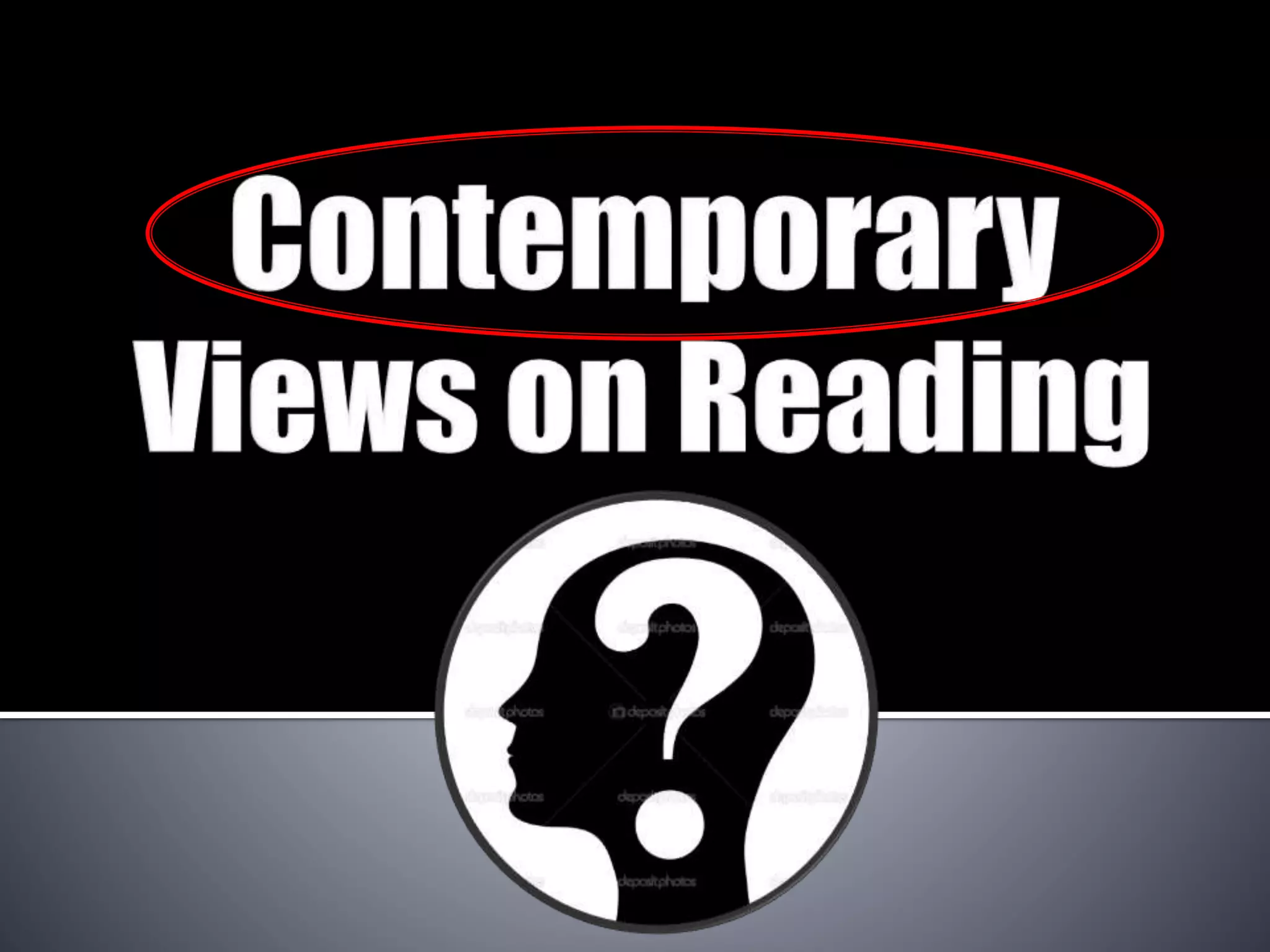 Traditional and Contemporary Views on Reading | PPTX