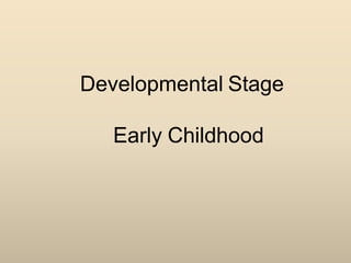 developmental stage in early childhood period | PPTX