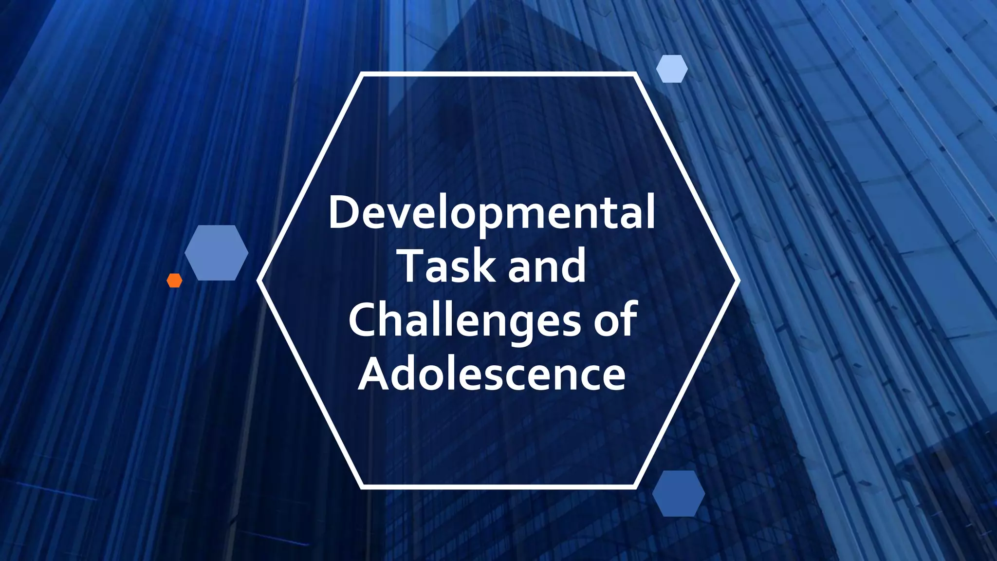 Developmental Task and Challenges of Adolescence.pptx