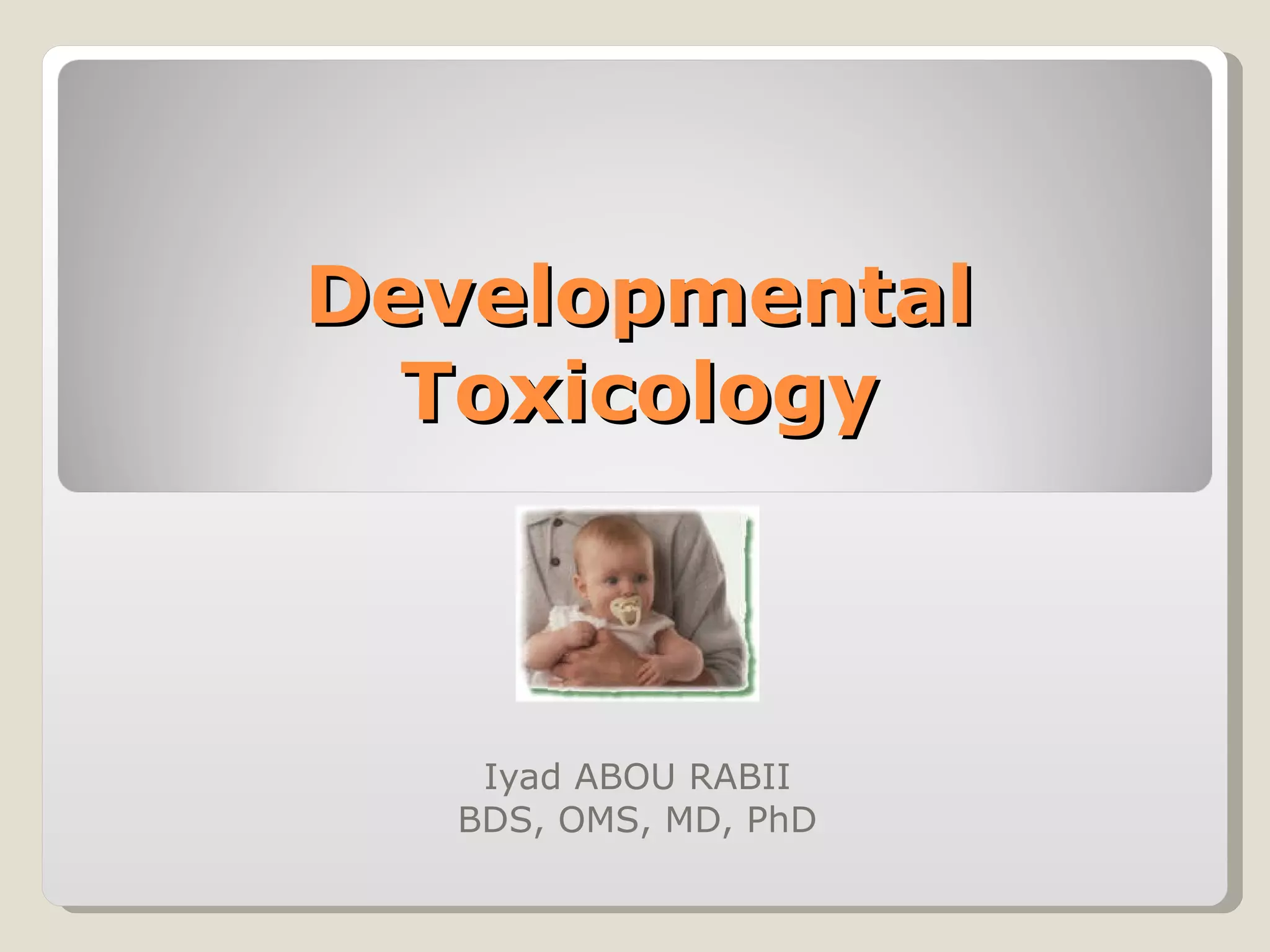 Developmental toxicology 18 nov-11-1 | PPT