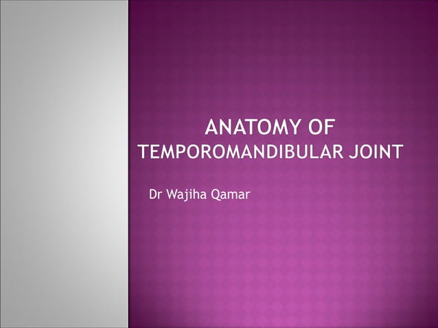 Development and anatomy of temporomandibular joint | PPT
