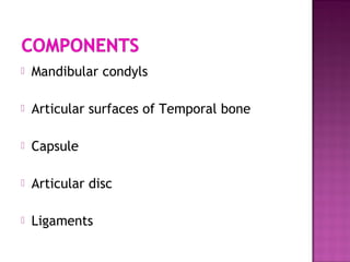 Development and anatomy of temporomandibular joint | PPT
