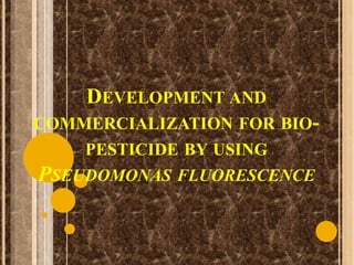 Development and commercialization for bio pesticide by using ...