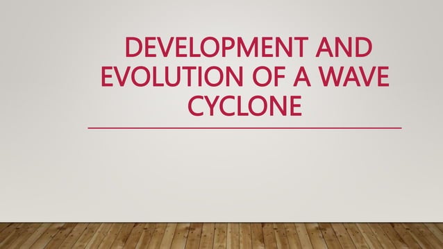 Development and Evolution of Wave Cyclone.pptx