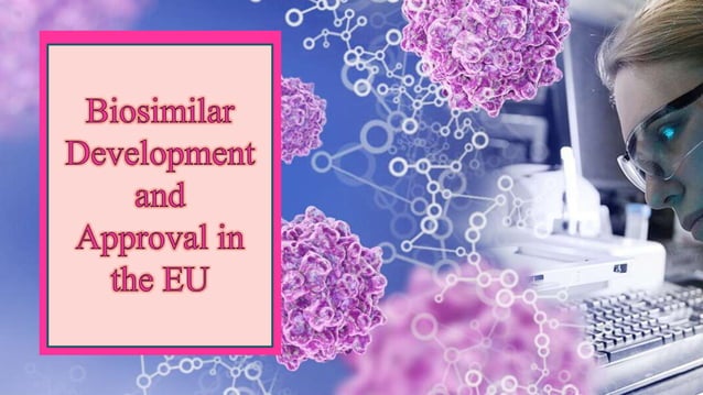 Development and Regulatory Approval of Biologics in European Union (Investigational medicinal ...