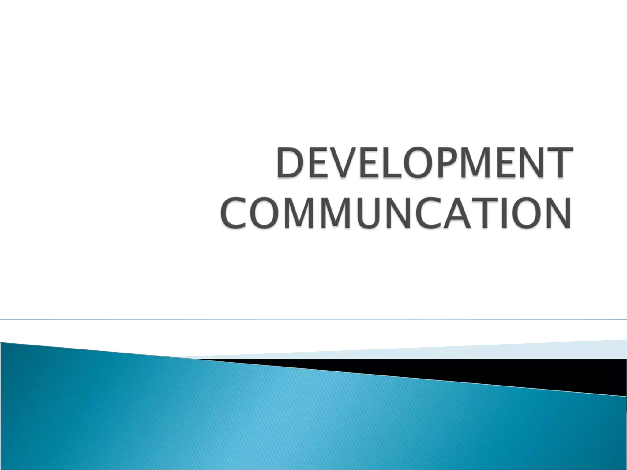 Development communcation final 2013 | PPT