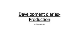 FMP-Development diaries production | PPT