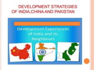 Development Experience of India,Pakistan and China( part-1) | PPT