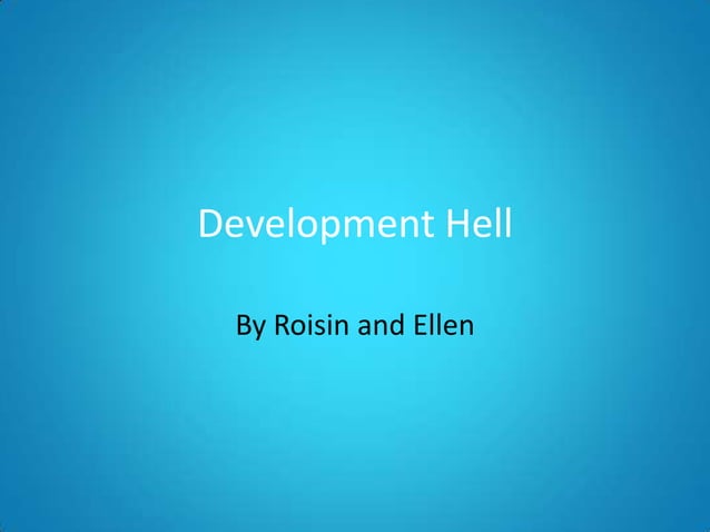 Development Hell Research | PPT
