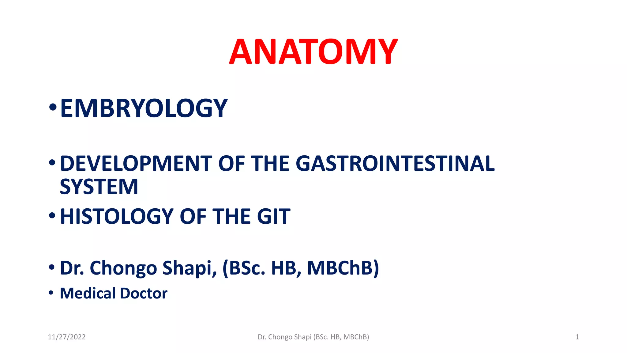 Development & histology of GIT & clinical considerations by Shapi. MD.pdf