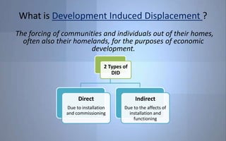 Development induced displacement | PPTX