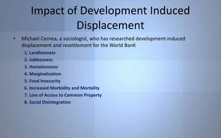 Development induced displacement | PPTX
