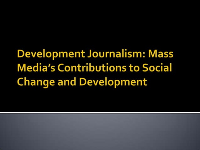 Development journalism 1 | PPTX