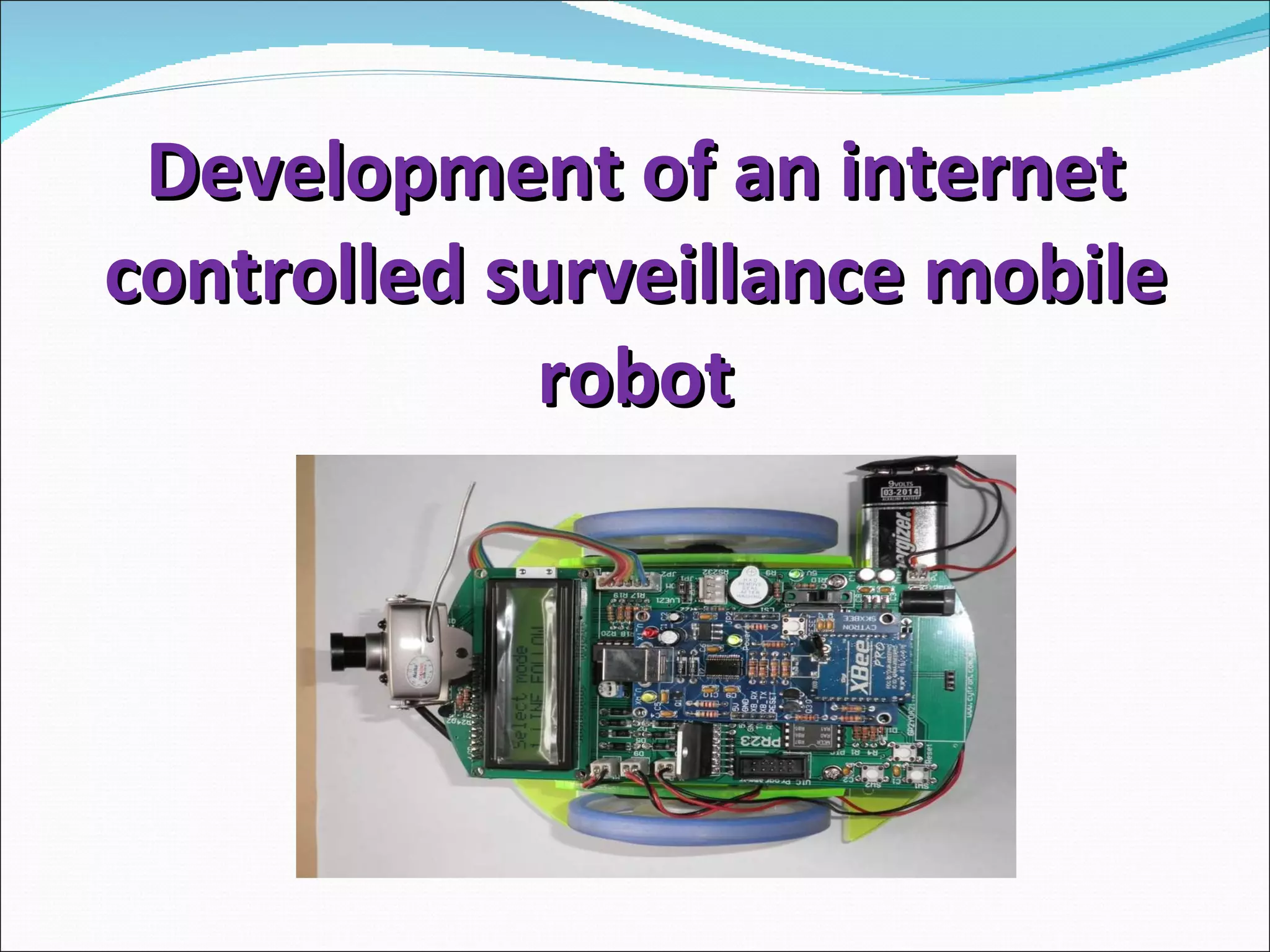 Development Of An Internet Controlled Surveillance Mobile Robot ...