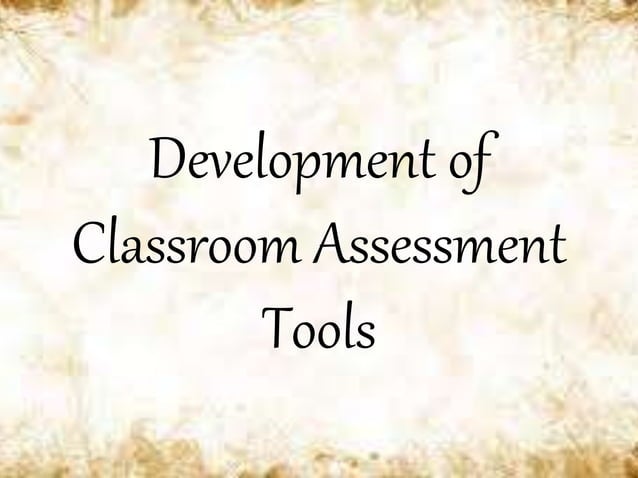 Development of classroom assessment tools | PPTX | Standardized Testing ...