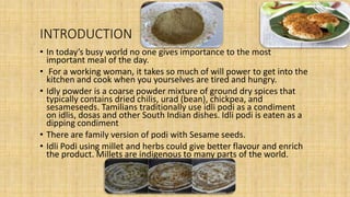 Development of composite idly powder using indegenous millets | PPT
