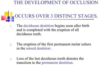 Development of dentition and occlusion | PPT