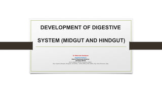 DEVELOPMENT OF DIGESTIVE Midgut & Hindgut.pptx