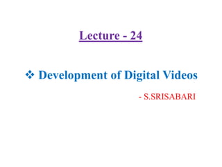 Development of Digital Videos.pptx
