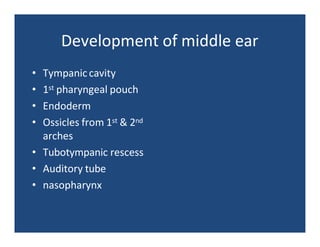Development of ear.pdf Development of the Ear The ear develops from ...