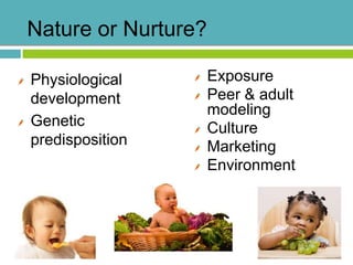 Development of eating habits and food preference final | PPTX
