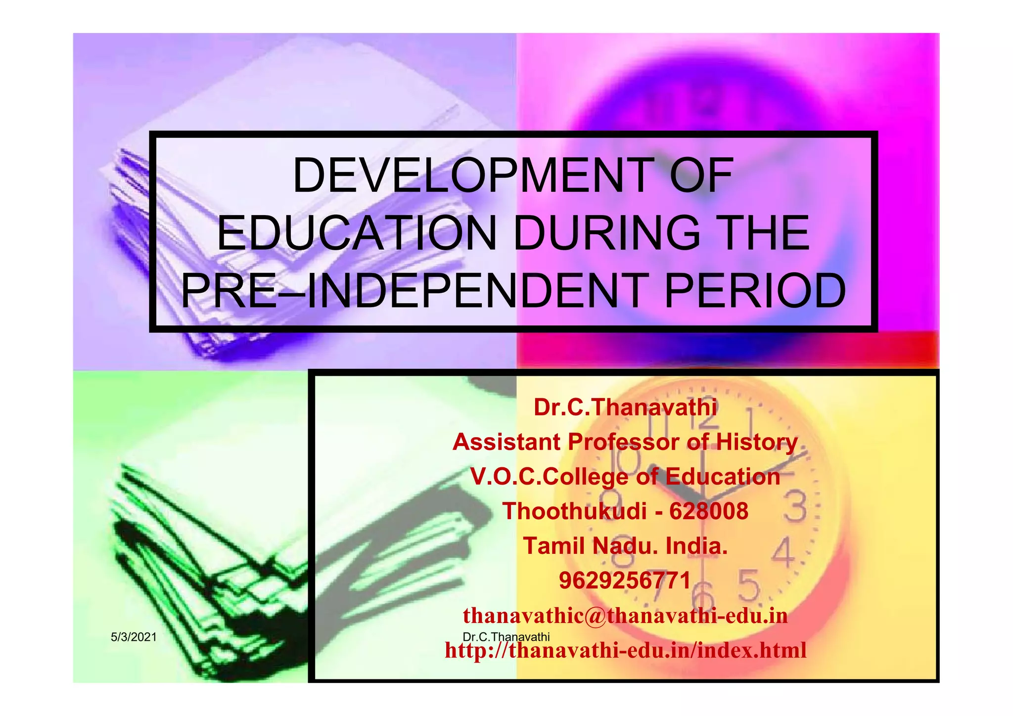 Development of education during the pre independence period-dr.c ...