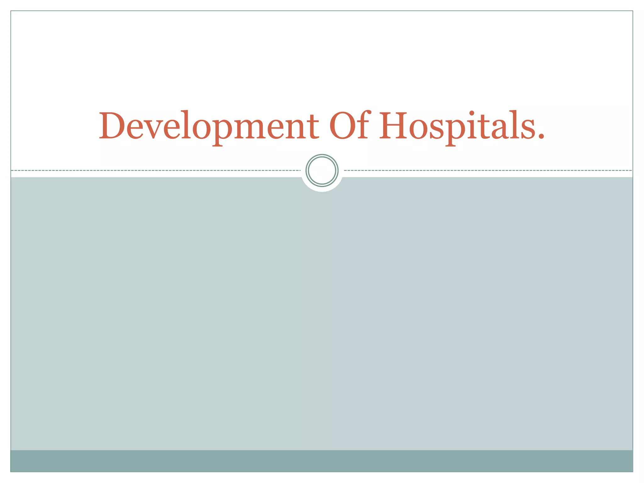 Development of hospital | PPTX