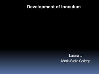 Development of inoculum ppt | PPTX | Chemistry | Science