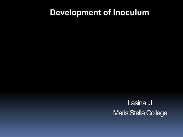 Development of inoculum ppt | PPTX | Chemistry | Science