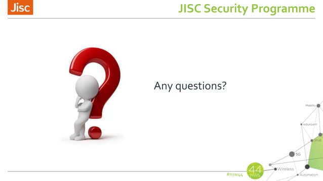 Development of Jisc security programme - Networkshop44 | PPT