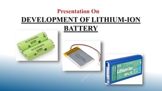 Development of lithium ion battery | PPTX