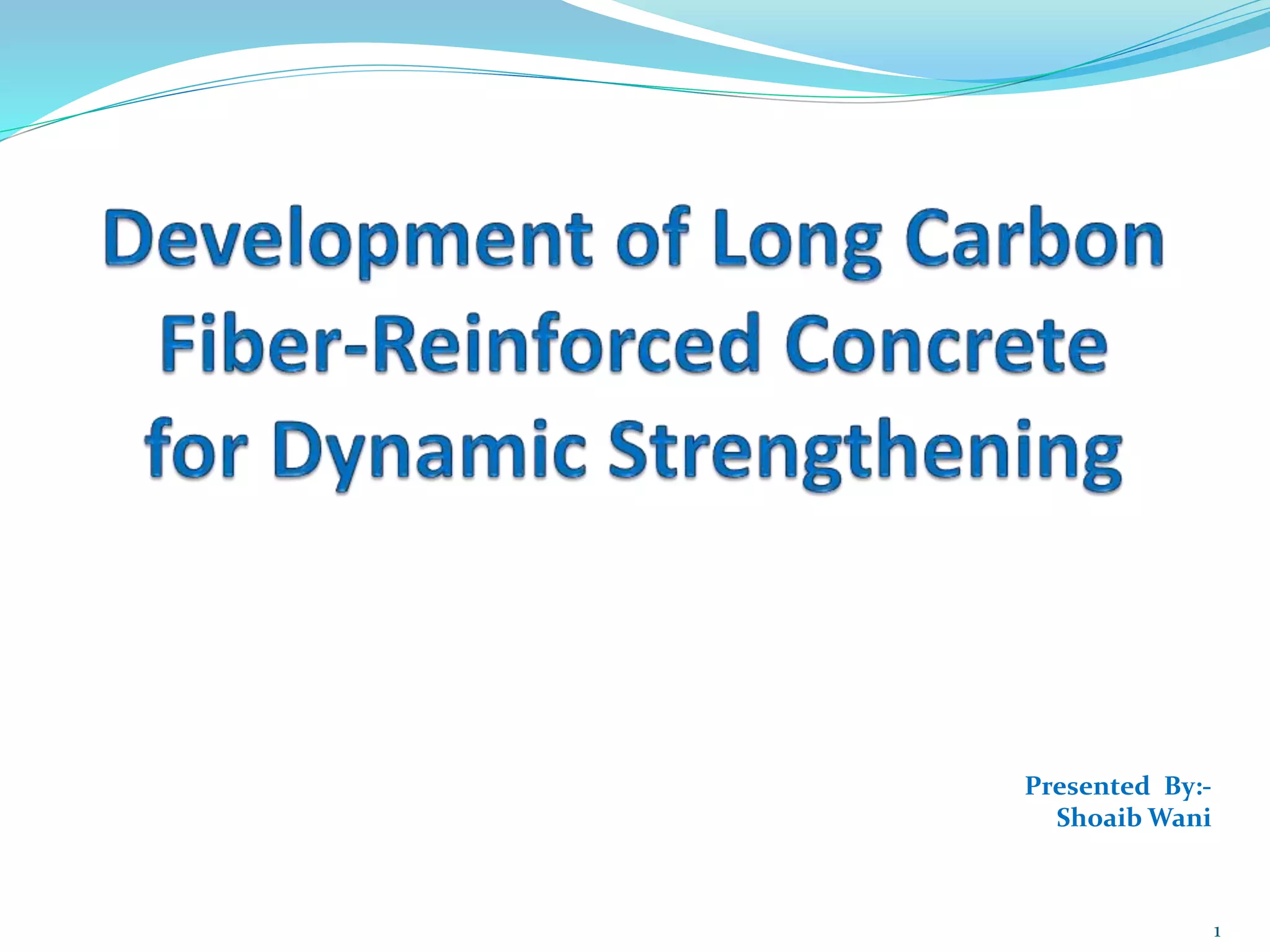 Development of long carbon fibre reinforced concrete for dynamic ...