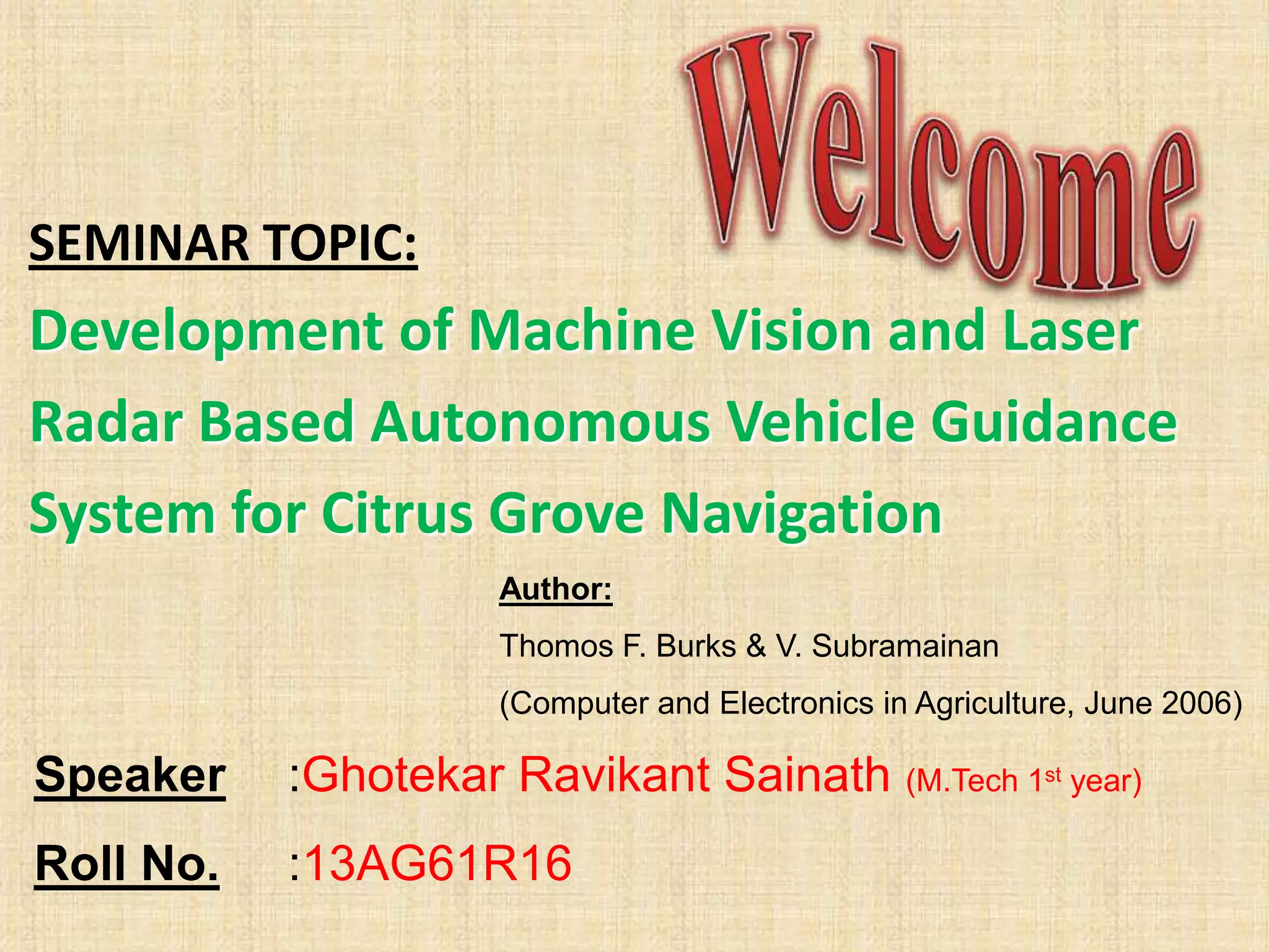Development of machine vision and laser radar based autonomous vehicle ...