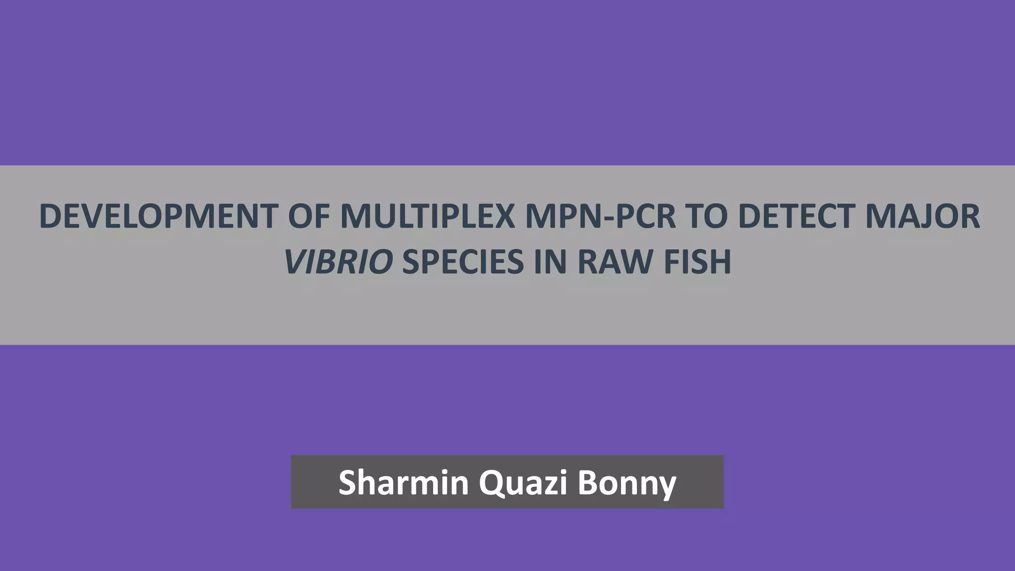 Development of multiplex mpn pcr to detect major vibrio species in raw ...