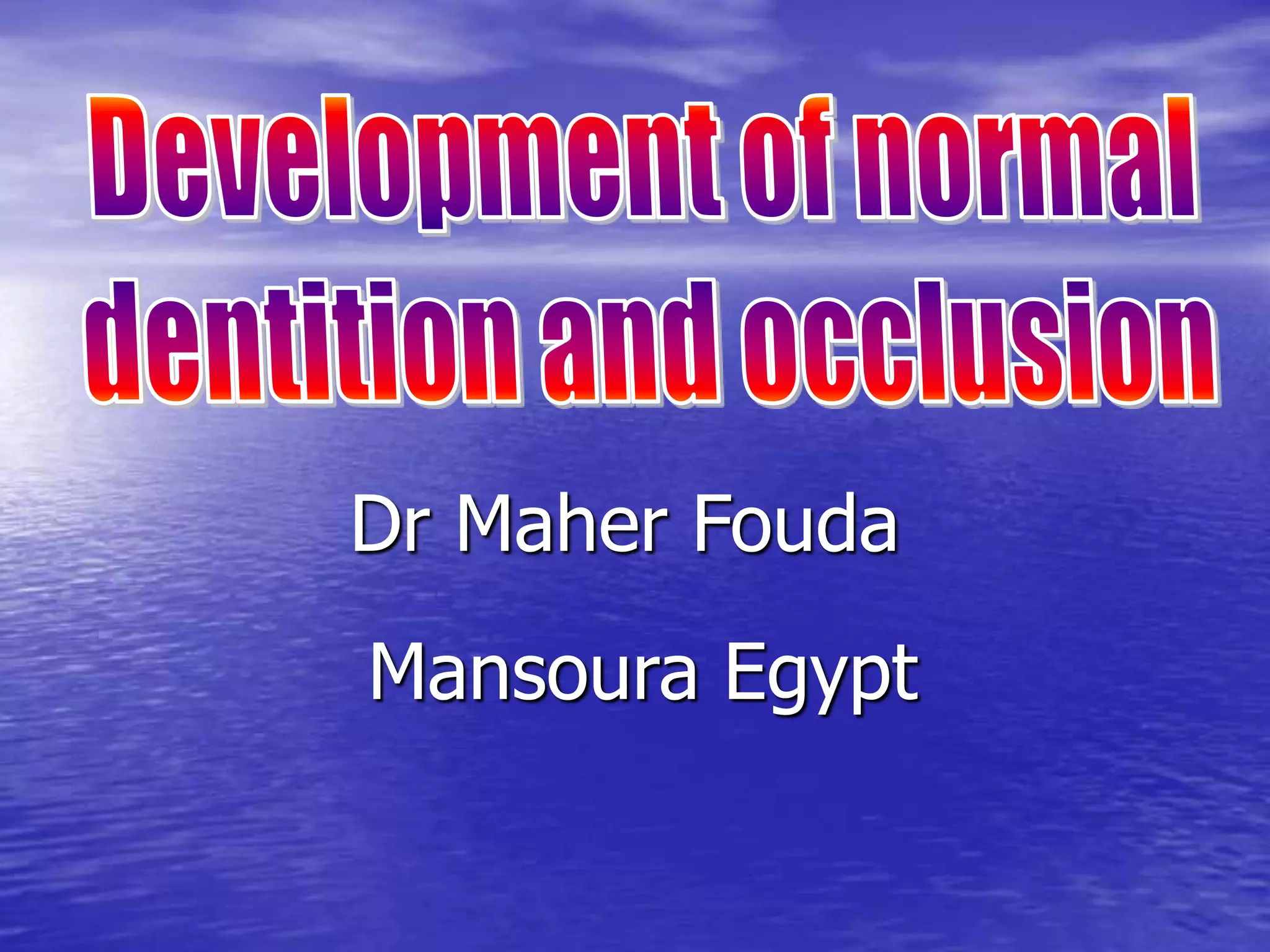 Development of normal dentition and occlusion | PPT