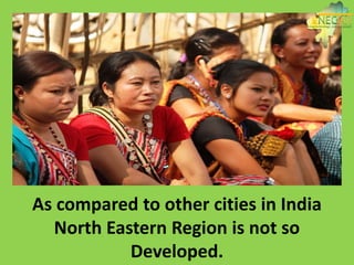 Development of north east region | PPTX