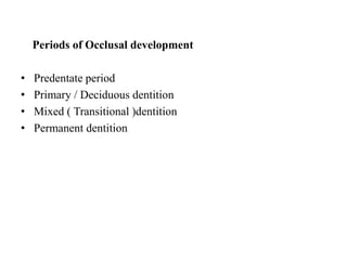 Development of Occlusion from infancy to adolescence. PPT | PPTX