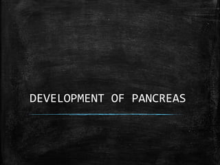 Development of pancreas | PPTX
