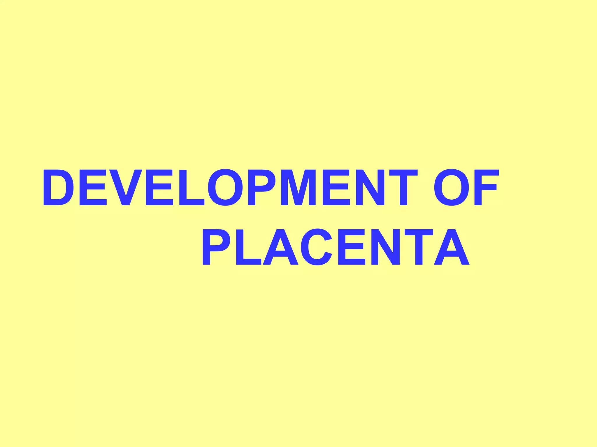 Development of placenta | PPT