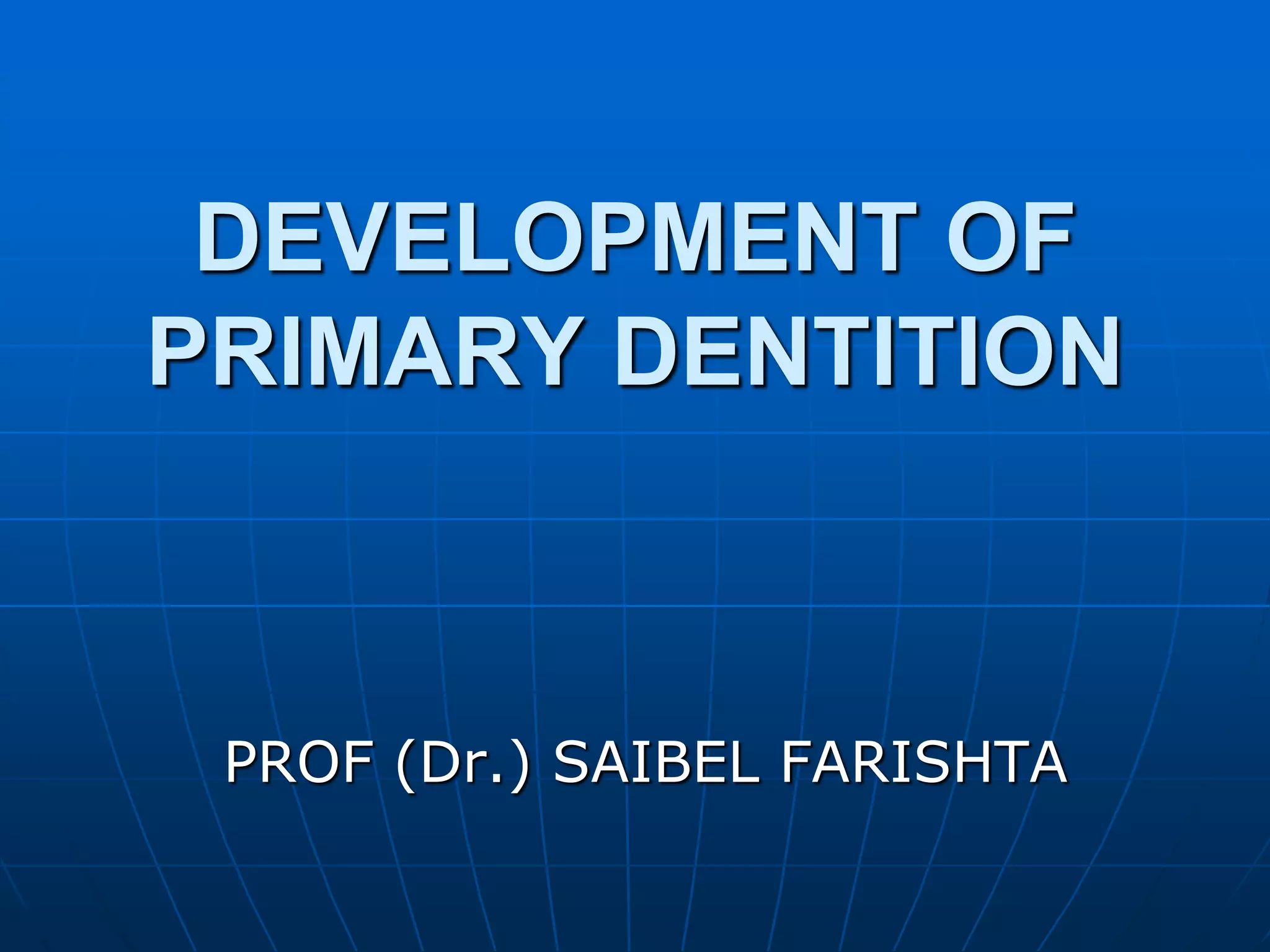 Development of primary dentition | PPT