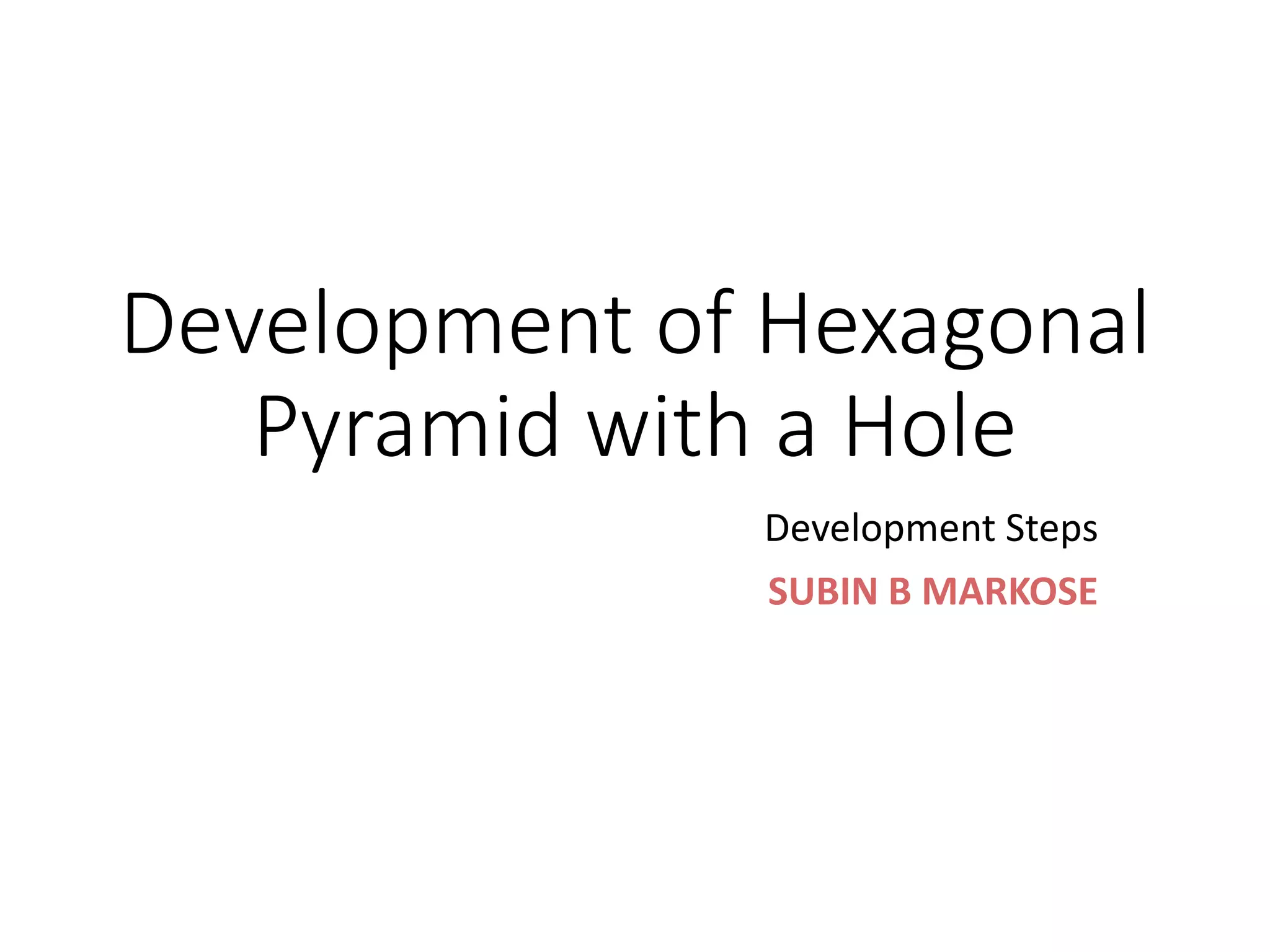 Development of hexagonal pyramid with a hole | PPTX